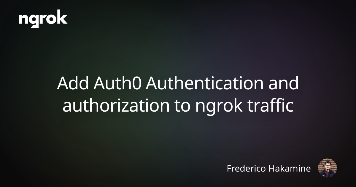 Add Auth0 Authentication and authorization to ngrok traffic | ngrok blog